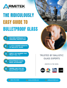 The Ridiculously Easy Guide to Bulletproof Glass - Armitek